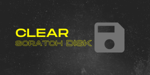 How to Clear Scratch Disk for Photoshop (Windows & macOS)