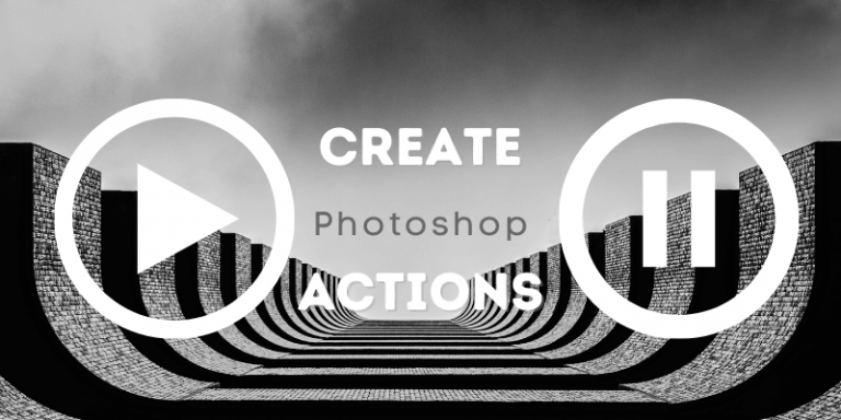 How to Create Actions in Photoshop to Save Time (3 Steps)