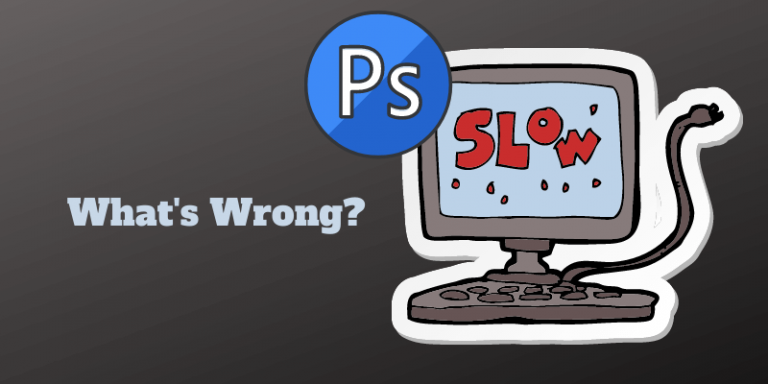 5 Reasons Why Photoshop is So Slow (Easy Fix)
